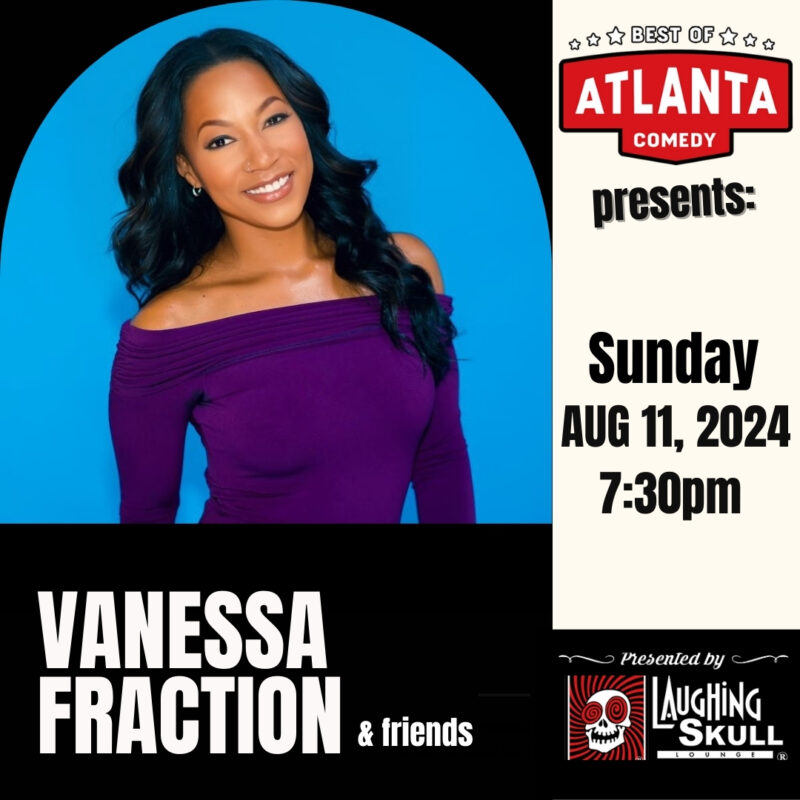 Best Of Atlanta Presents: Vanessa Fraction - Laughing Skull Lounge